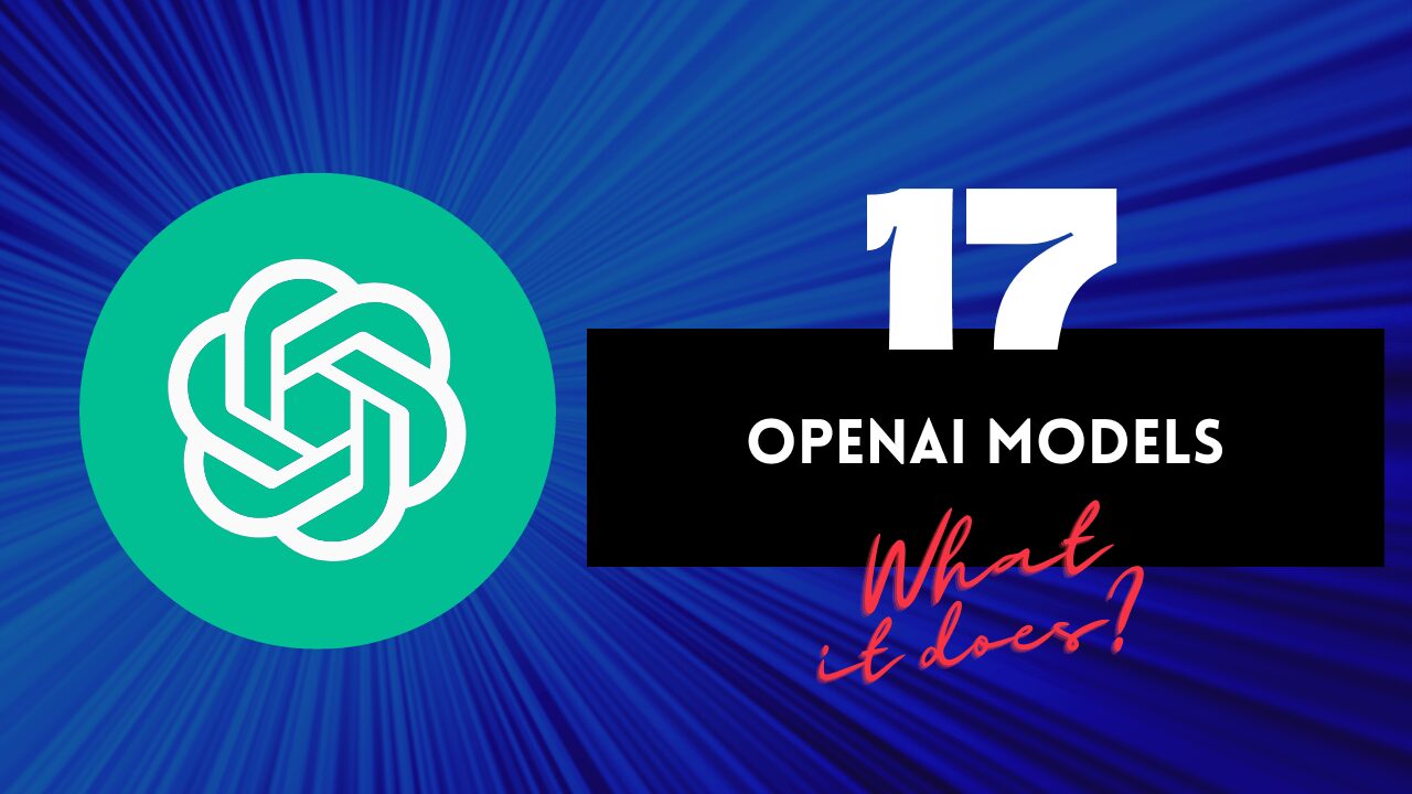 Explore Top 17 OpenAI Models in 2024 - Discover GPT-4, Davinci, DALL-E, and More