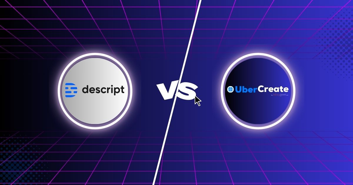 Descript vs UberCreate: Price & Feature Comparison